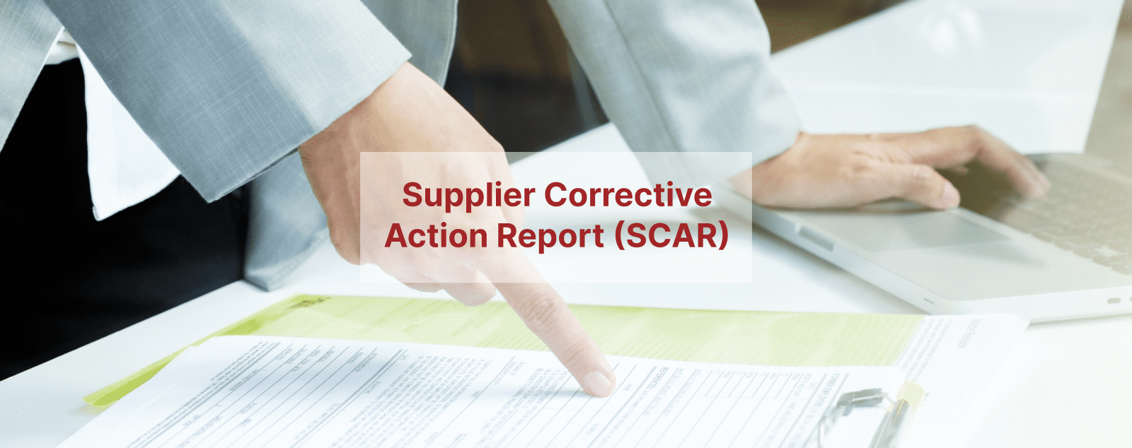 How to Use Supplier Corrective Action Reports (SCARs)? - VIS